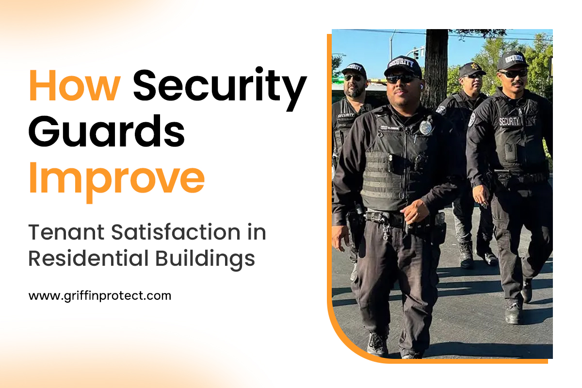 How Security Guards Boost Tenant Satisfaction & Safety | Griffin ...