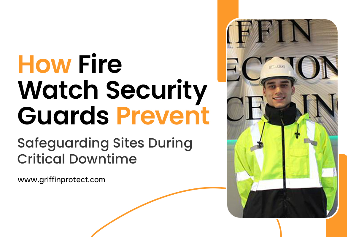 Fire Watch Guards in Santa Clara – Prevent Costly Shutdowns | Griffin ...